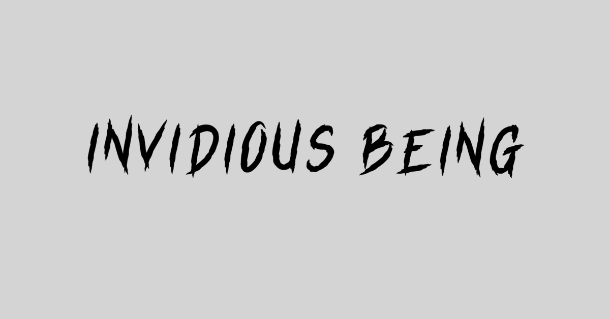 Invidious Being